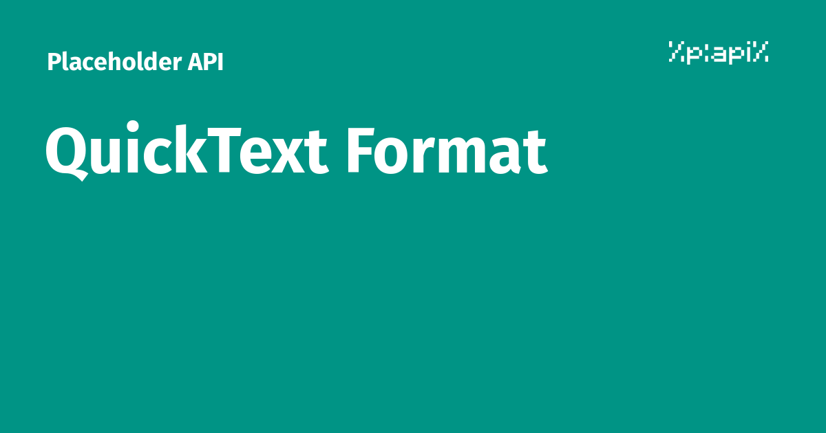 QuickText Format - Placeholder API